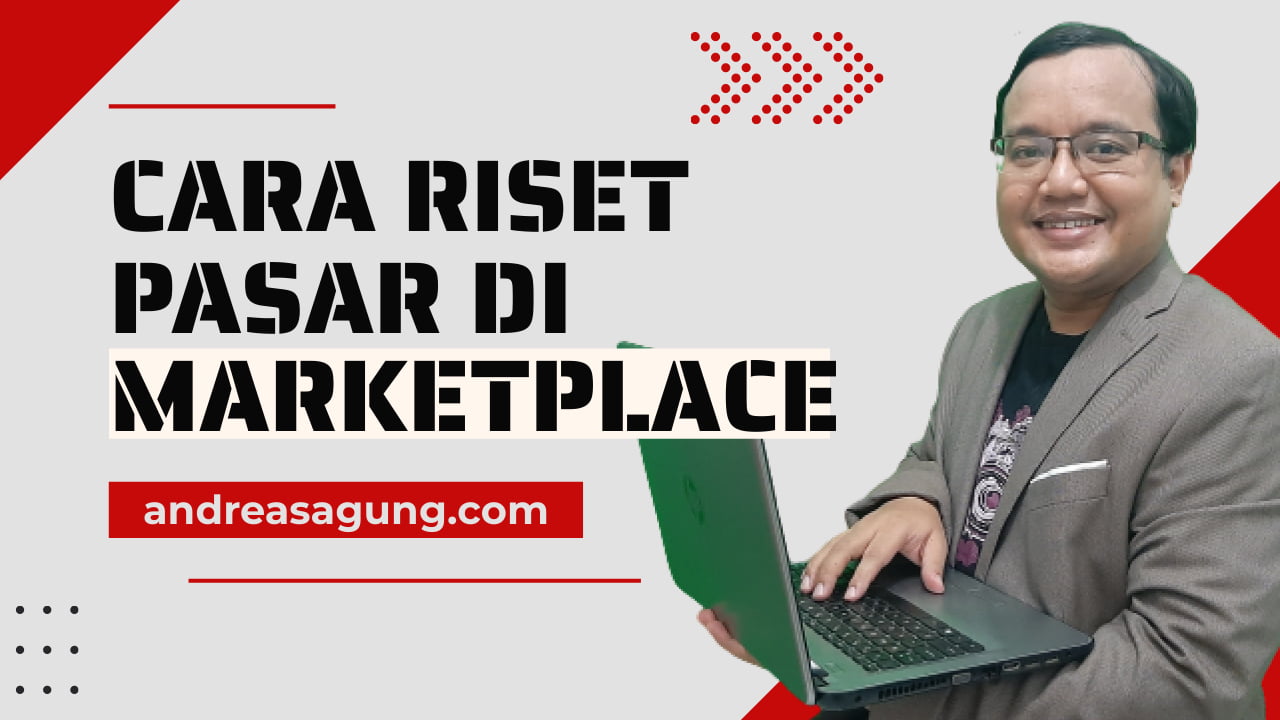 Cara Mudah Riset Pasar (Market Research) di Marketplace – Andreas Agung