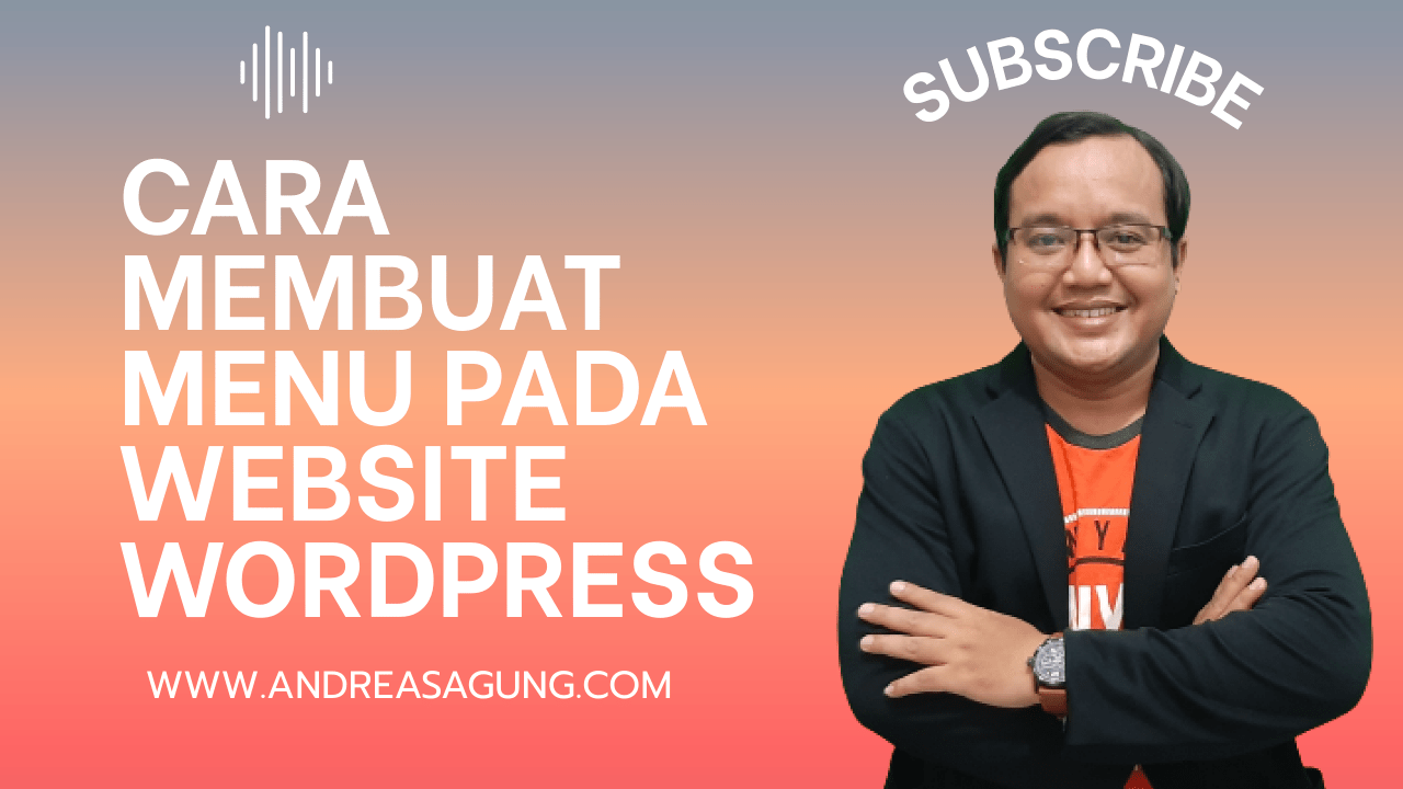 Cara Mudah Membuat Menu pada Website WordPress Secara Lengkap – Andreas ...
